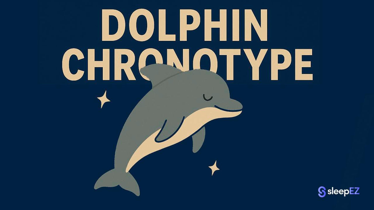 Dolphin Chronotype: Sleep Tips for Light Sleepers
